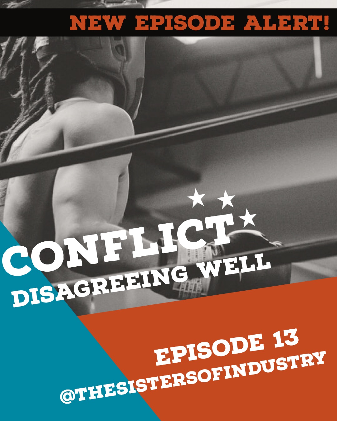 Episode 13: CONFLICT – Disagreeing Well – The Sisters of Industry